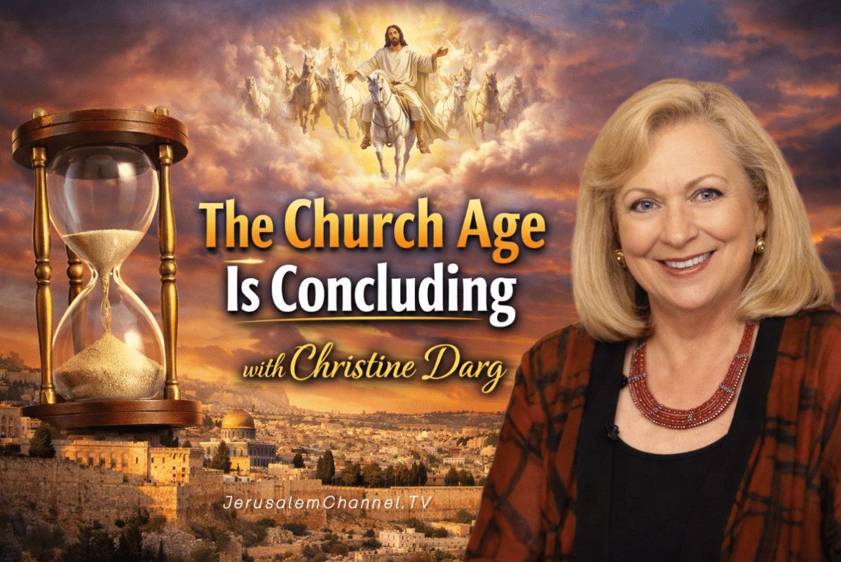 The Church Age Is Concluding! - JerusalemChannel.tv