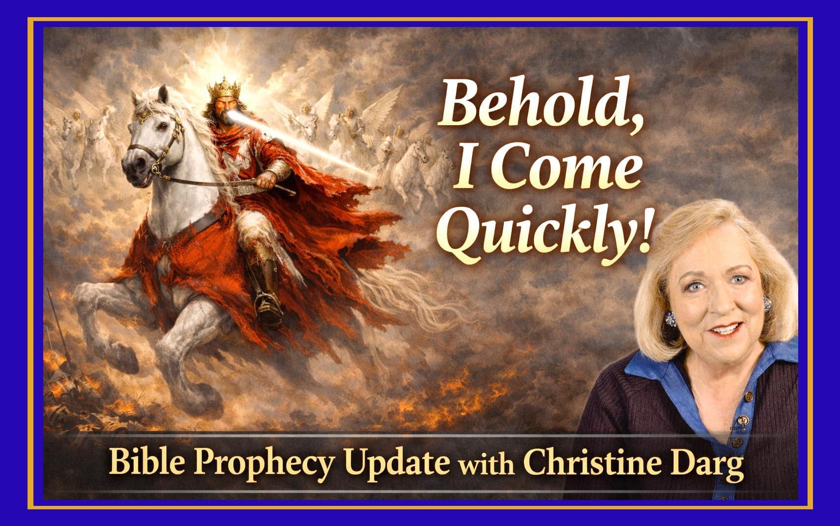 'Behold, I'm Coming Quickly!' | Bible Prophecy Update with Christine ...